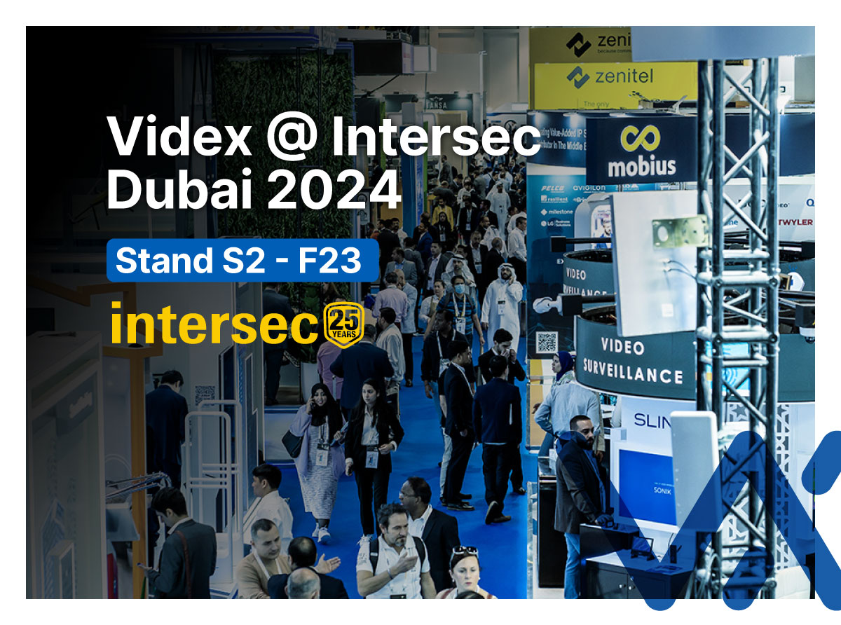 Videx @ Intersec Dubai 2024 - Videx Electronics S.p.A.